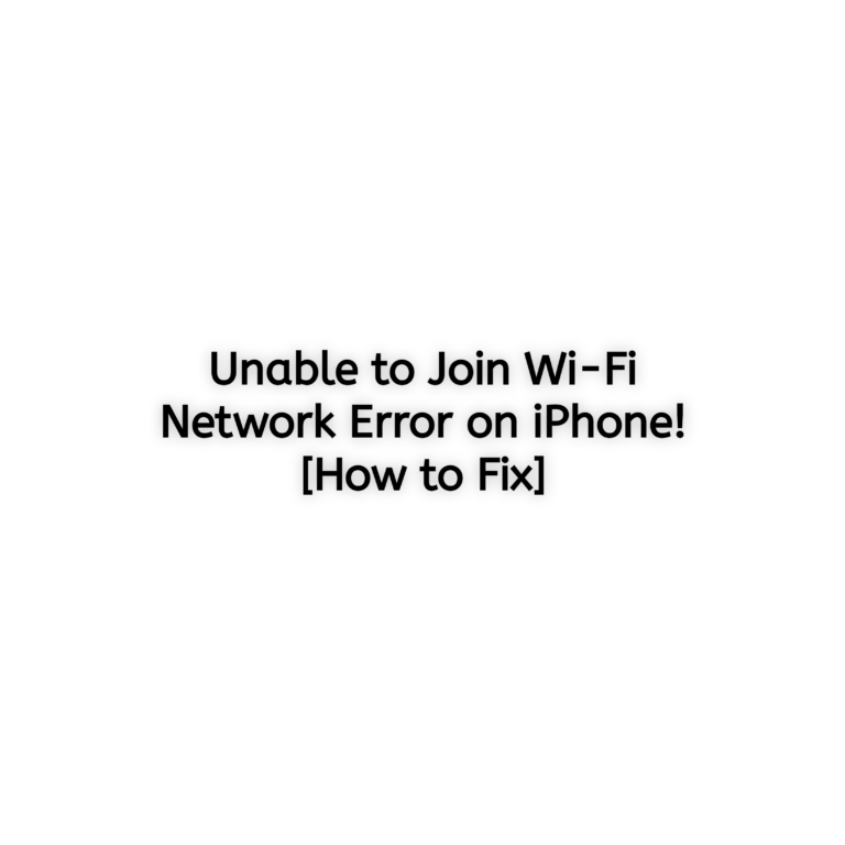 Unable to Join Wi-Fi Network Error on iPhone! [How to Fix] - Techviby